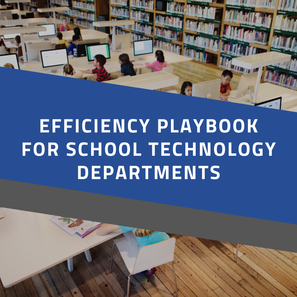 Efficiency Playbook for School Technology Departments